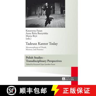 【3-4周达】精装 Tadeusz Kantor Today : Metamorphoses of Death, Memory and Presence- Translated by And... [9783631633601]