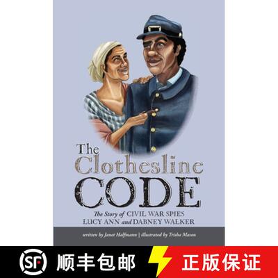 【3-4周达】The Clothesline Code: The Story of Civil War Spies Lucy Ann and Dabney Walker [9781951565589]