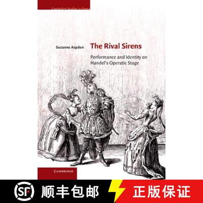预订 精装 Rival Sirens: Performance and Identity on Handel's Operatic Stage - The Rival Sirens: Perfo... [9781107033375]