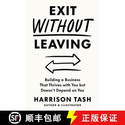 【3-4周达】Exit Without Leaving: Building a Business That Thrives with You but Doesn't Depend on You [9781966372042]