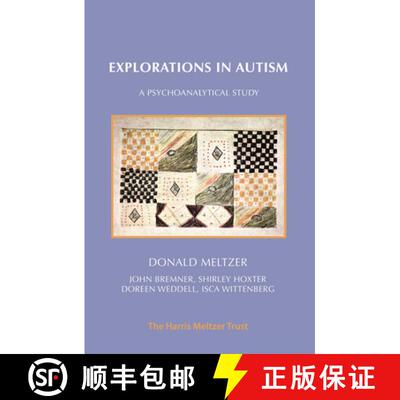 【3-4周达】Explorations in Autism : A Psychoanalytical Study [9781912567485]