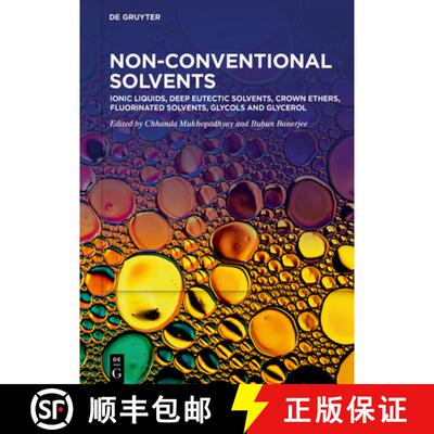 【3-4周达】Ionic Liquids, Deep Eutectic Solvents, Crown Ethers, Fluorinated Solvents, Glycols and Gly... [9783110787931]