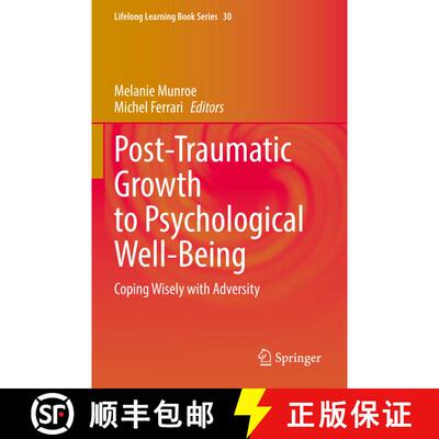 【3-4周达】Post-Traumatic Growth to Psychological Well-Being : Coping Wisely with Adversity [9783031152924]