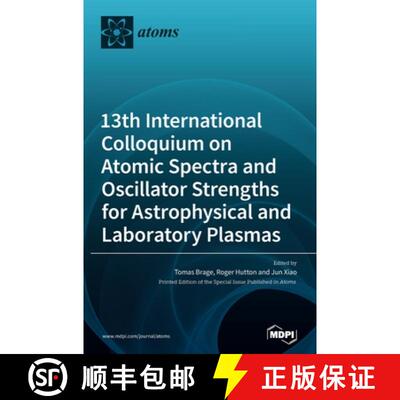 【3-4周达】13th International Colloquium on Atomic Spectra and Oscillator Strengths for Astrophysical... [9783039431465]