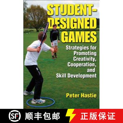 【3-4周达】Student-Designed Games: Strategies for Promoting Creativity, Cooperation, and Skill Develo... [9780736085908]