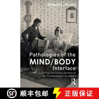 【3-4周达】Pathologies of the Mind/Body Interface : Exploring the Curious Domain of the Psychosomatic... [9780415636940]