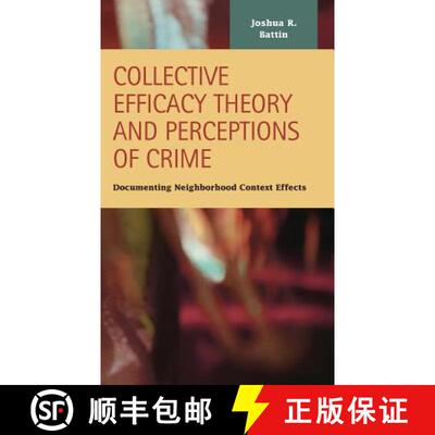 【3-4周达】精装 Collective Efficacy Theory and Perceptions of Crime: Documenting Neighborhood Context... [9781593327675]