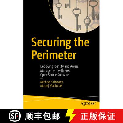 【3-4周达】Securing the Perimeter : Deploying Identity and Access Management with Free Open Source So... [9781484226001]