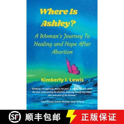 【3-4周达】Where Is Ashley? A Woman's Journey To Healing and Hope After Abortion [9798215370544]