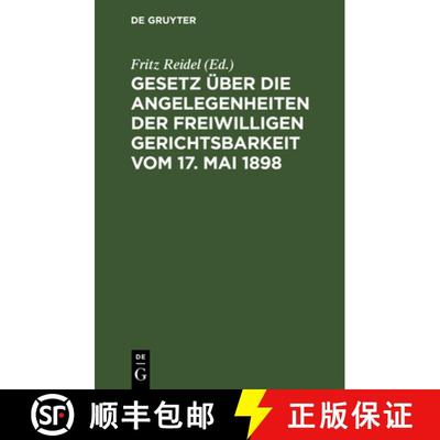 【3-4周达】Gesetz Über Die Angelegenheiten Der Freiwilligen Gerichtsbarkeit Vom 17. Mai 1898: Ergän... [9783112605035]