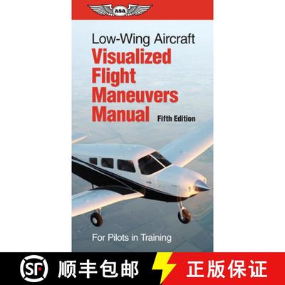 【3-4周达】Low-Wing Aircraft Visualized Flight Maneuvers Manual: For Pilots in Training [9781644252253]