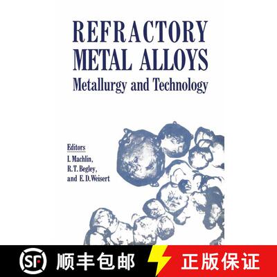 【3-4周达】Refractory Metal Alloys Metallurgy and Technology: Proceedings of a Symposium on Metallurg... [9781468491227]