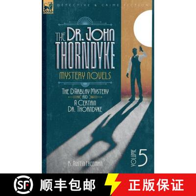 【3-4周达】The Doctor John Thorndyke Mystery Novels Volume 5: The D'Arblay Mystery and A Certain Dr, ... [9781917666879]