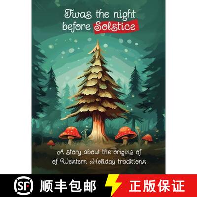 【3-4周达】Twas the Night Before Solstice: A story about the natural origins of Western Holiday Tradi... [9781962990004]