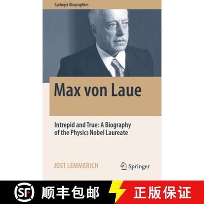 【3-4周达】Max von Laue : Intrepid and True: A Biography of the Physics Nobel Laureate [9783030947019]