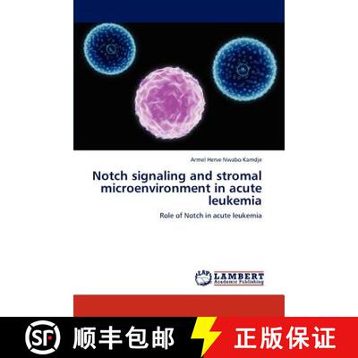 预订 Notch Signaling and Stromal Microenvironment in Acute Leukemia [9783846530627]