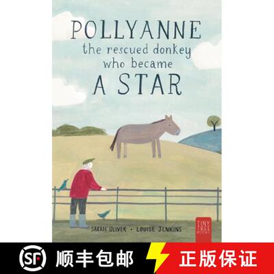 【3-4周达】Pollyanne - The Rescued Donkey Who Became a Star: A Heartwarming Tale for 5 to 7 Year Olds... [9780722355701]