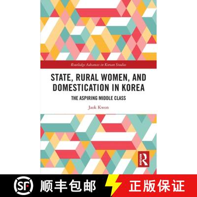 【3-4周达】State, Rural Women, and Domestication in Korea: The Aspiring Middle Class [9780367627225]