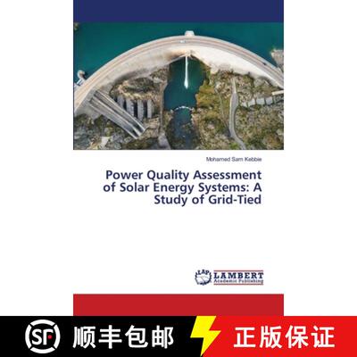 预订 Power Quality Assessment of Solar Energy Systems: A Study of Grid-Tied [9786207487936]