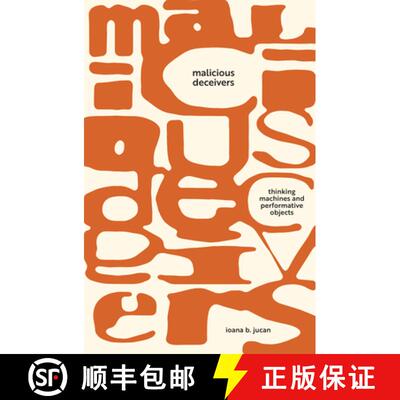 【3-4周达】Malicious Deceivers – Thinking Machines and Performative Objects [9781503636071]