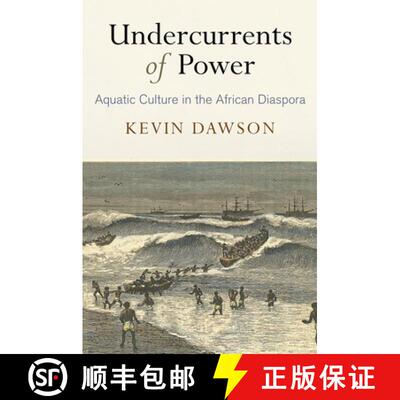 【3-4周达】Undercurrents of Power – Aquatic Culture in the African Diaspora [9780812224931]