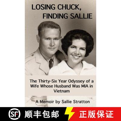 【3-4周达】Losing Chuck, Finding Sallie: The Thirty-Six Year Odyssey of a Wife Whose Husband Was MIA ... [9781950186082]