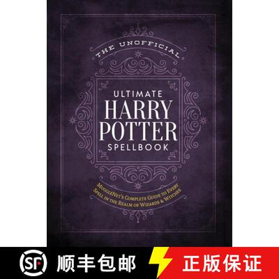 【3-4周达】精装 The Unofficial Ultimate Harry Potter Spellbook: A Complete Reference Guide to Every S... [9781948174244]