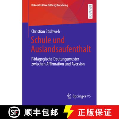 【3-4周达】Schule und Auslandsaufenthalt: Pädagogische Deutungsmuster zwischen Affirmation und Aversion [9783658502928]