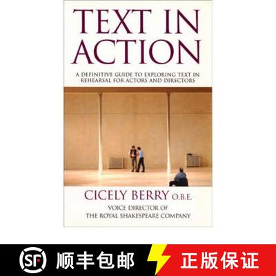【3-4周达】Text In Action : A Definitive Guide To Exploring Text In Rehearsal For Actors And Directors [9780753505410]
