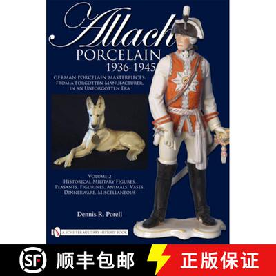 【3-4周达】精装 Allach Porcelain 1936-1945: Vol 2: Historical Military Figures, Peasants, Figurines, ... [9780764335310]