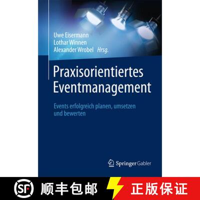 【3-4周达】精装 Praxisorientiertes Eventmanagement : Events erfolgreich planen, umsetzen und bewerten [9783658023454]
