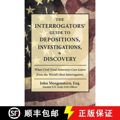 【3-4周达】The Interrogators' Guide to Depositions, Investigations, & Discovery: What Civil Trial Att... [9781480862036]