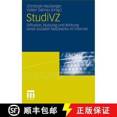 【3-4周达】StudiVZ: Diffusion, Nutzung und Wirkung eines sozialen Netzwerks im Internet [9783531173733]