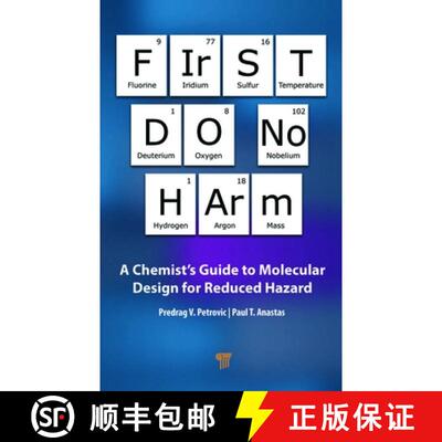 【3-4周达】精装 First Do No Harm: A Chemist's Guide to Molecular Design for Reduced Hazard [9789814968591]