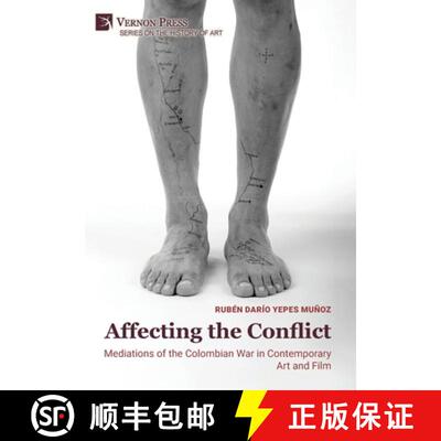 【3-4周达】精装 Affecting the Conflict: Mediations of the Colombian War in Contemporary Art and Film ... [9798881901271]