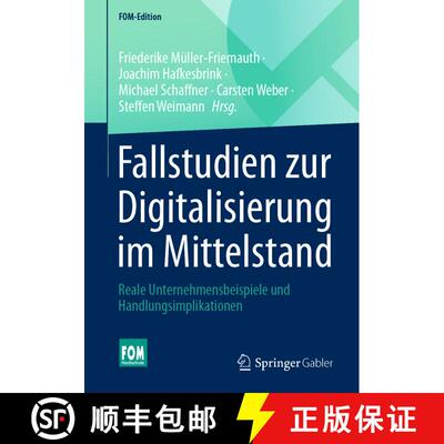 【3-4周达】Fallstudien zur Digitalisierung im Mittelstand: Reale Unternehmensbeispiele und Handlungsi... [9783658329549]