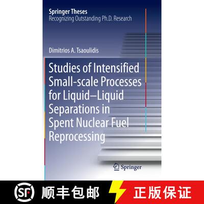 【3-4周达】Studies of Intensified Small-scale Processes for Liquid-Liquid Separations in Spent Nuclea... [9783319374161]