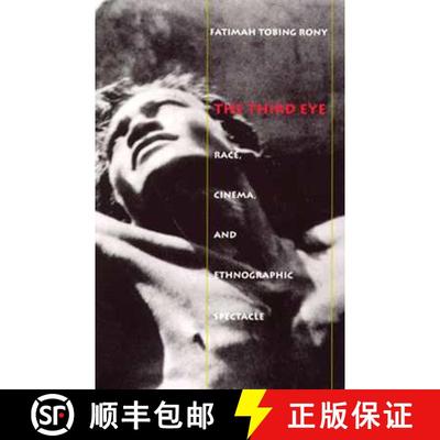 【3-4周达】The Third Eye: Race, Cinema, and Ethnographic Spectacle [9780822318408]