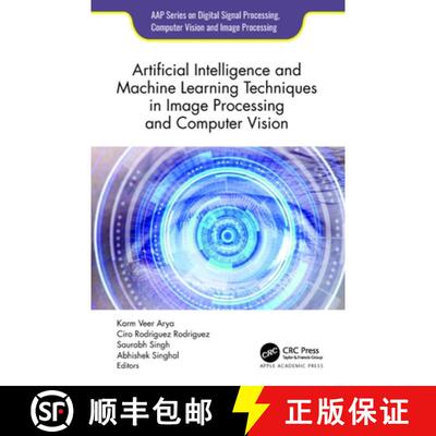 【3-4周达】精装 Artificial Intelligence and Machine Learning Techniques in Image Processing and Compu... [9781774914694]