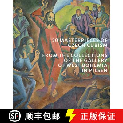 【3-4周达】50 Masterpieces of Czech Cubism : The collections of the Gallery of West Bohemia in Pilsen [9781785513411]