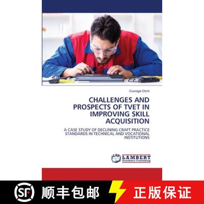 【3-4周达】CHALLENGES AND PROSPECTS OF TVET IN IMPROVING SKILL ACQUISITION: A CASE STUDY OF DECLINING... [9786208224127]