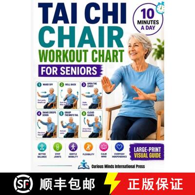 【3-4周达】Tai Chi Chair Workout Chart for Seniors: 28 Days of Easy Seated Exercises for Stiff Joints... [9781807971304]