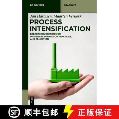 【3-4周达】Process Intensification: Breakthrough in Design, Industrial Innovation Practices, and Educ... [9783110657340]