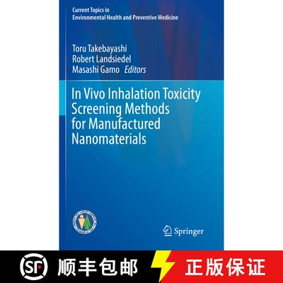 【3-4周达】In Vivo Inhalation Toxicity Screening Methods for Manufactured Nanomaterials [9789811384356]
