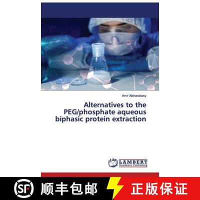 预订 Alternatives to the PEG/phosphate aqueous biphasic protein extraction [9786138389583]