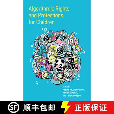【3-4周达】Algorithmic Rights and Protections for Children [9780262545488]