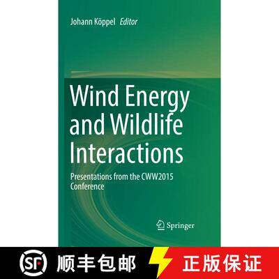 【3-4周达】Wind Energy and Wildlife Interactions : Presentations from the CWW2015 Conference (Softcov... [9783319846088]