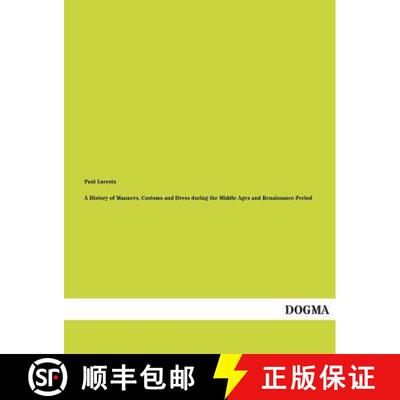 【3-4周达】A History of Manners, Customs and Dress During the Middle Ages and Renaissance Period [9783955079079]
