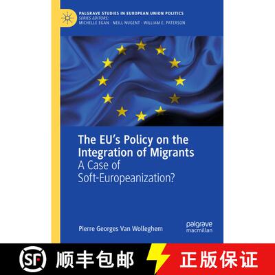 【3-4周达】精装 The EU's Policy on the Integration of Migrants : A Case of Soft-Europeanization? [9783319976815]
