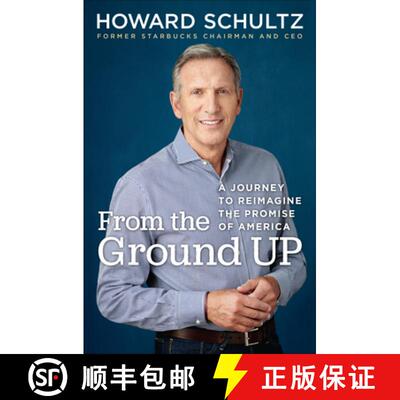 现货 精装 从头再来 星巴克前主席及CEO舒尔茨自传 精装 From the Ground Up: A Journey to Reimagine the Pr... [9780525509448]
